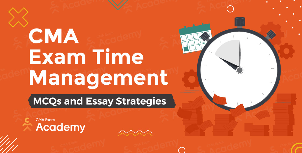How to Improve Time Management During the CMA Exam - CMA Exam Academy