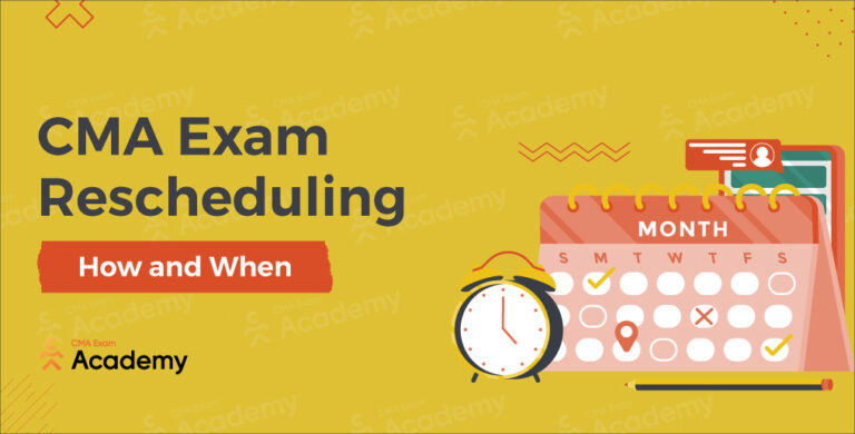 CMA Exam Rescheduling: How and When - CMA Exam Academy